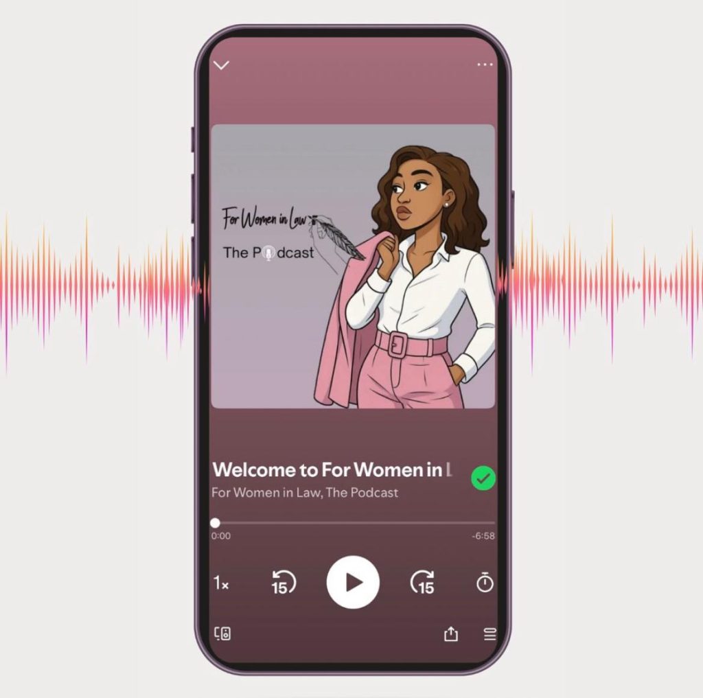 FOR WOMEN IN LAW, THE PODCAST – For Women in Law